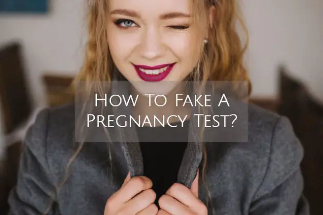 [23 SUPER EASY WAYS] How To Fake A Pregnancy Test?