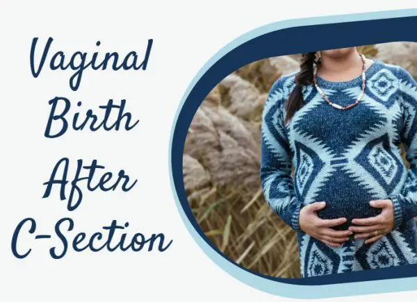 Vaginal Birth After C-Section: Pros & Cons of VBAC